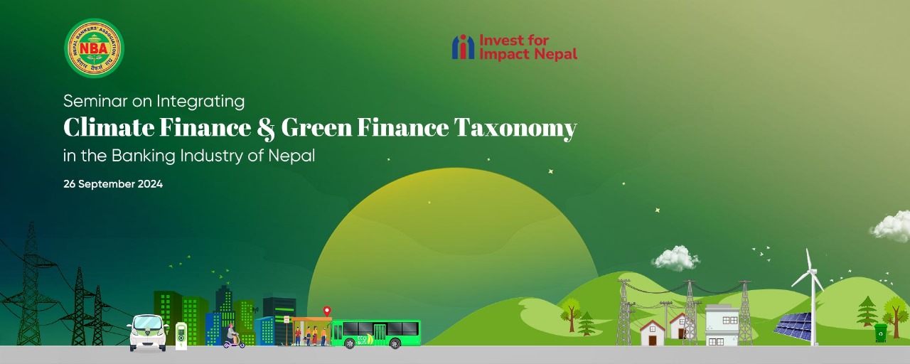Seminar on Integrating Climate Finance and Green Finance Taxonomy in Nepal's Banking Industry ...